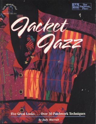 Jacket Jazz: Five Great Looks...over 30 Patchwork Techniques/Book ...