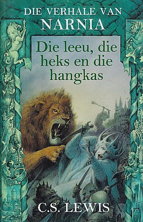 Die leeu, die heks en die hangkas by C.S. Lewis | Goodreads