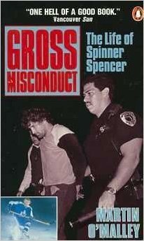Gross Misconduct - The Life of Spinner Spencer by Martin O'Malley ...