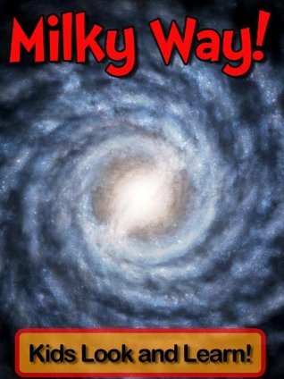 Milky Way Galaxy! Learn About Milky Way Galaxy and Enjoy Colorful ...