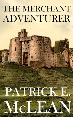 The Merchant Adventurer by Patrick E. McLean | Goodreads
