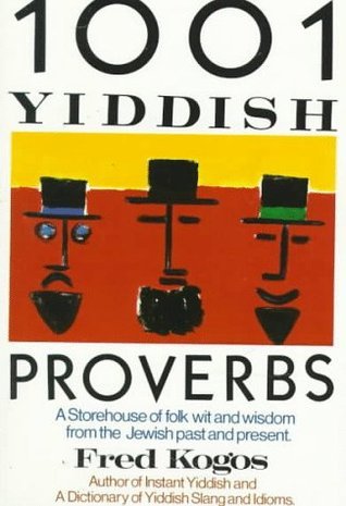 1001 Yiddish Proverbs (English and Yiddish Edition) by Fred Kogos ...