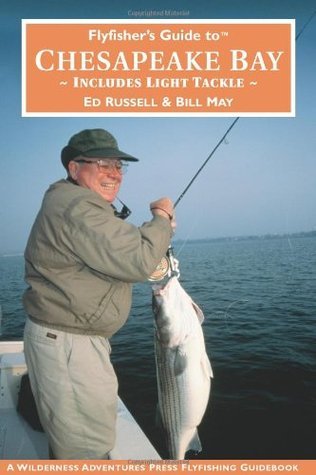 Flyfisher's Guide to Chesapeake Bay: Includes Light Tackle by Ed ...