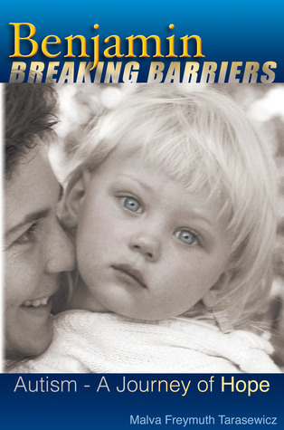 Benjamin Breaking Barriers: Autism — A Journey of Hope by Malva ...