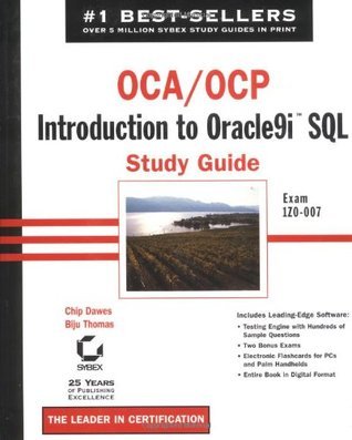 OCA/OCP: Introduction to Oracle9i SQL Study Guide by Chip Dawes | Goodreads