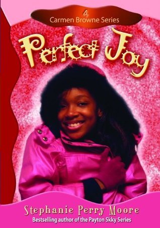 Perfect Joy (Carmen Browne, #4) by Stephanie Perry Moore | Goodreads