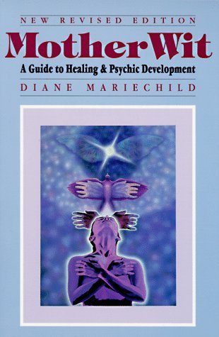 Mother Wit: A Guide to Healing & Psychic Development by Diane ...