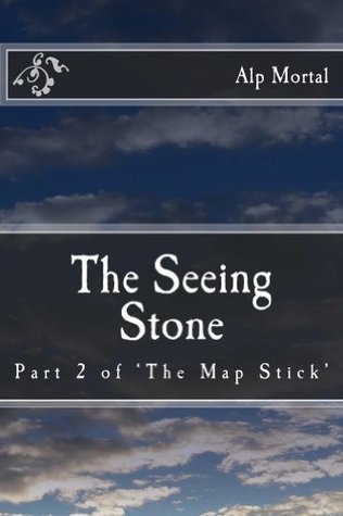 The Seeing Stone by Alp Mortal | Goodreads