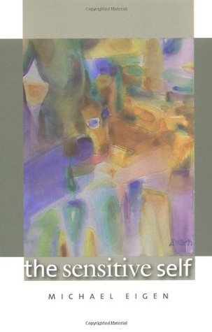 The Sensitive Self by Michael Eigen | Goodreads