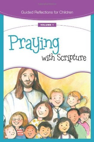 Praying with Scripture by Loyola Press | Goodreads