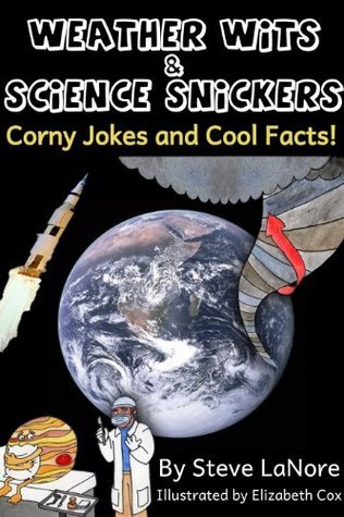 Weather Wits and Science Snickers by Steve Lanore | Goodreads