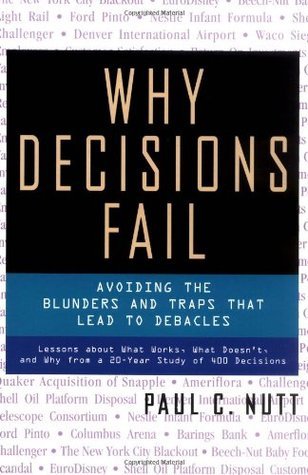 Why Decisions Fail by Paul C. Nutt | Goodreads