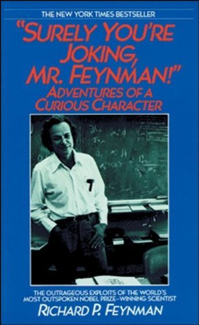 Surely You're Joking, Mr. Feynman! by Richard P. Feynman | Goodreads