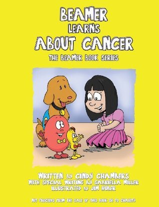 Beamer Learns about Cancer: The Beamer Book Series by Cindy Chambers ...