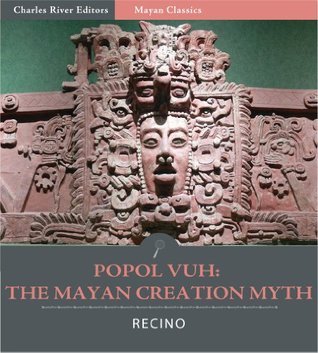 Popol Vuh: The Mayan Creation Myth (Illustrated) by Adrien Recino ...