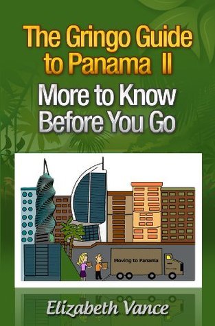 The Gringo Guide to Panama II: More to Know Before You Go by Julianne ...