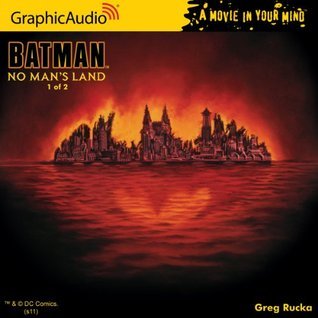 Batman - No Man's Land [1 of 2] by Greg Rucka | Goodreads