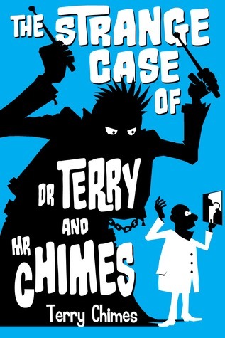 The Strange Case of Dr Terry and Mr Chimes by Terry Chimes | Goodreads