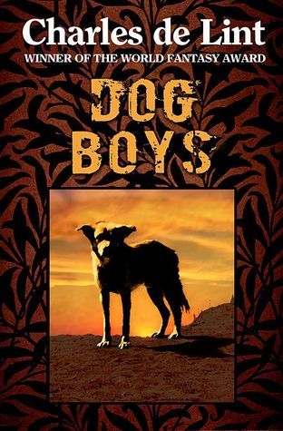 Dog Boys by Charles de Lint | Goodreads