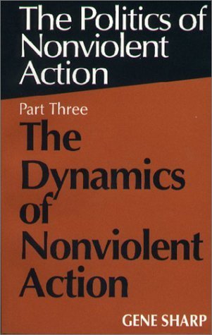 The Dynamics of Nonviolent Action by Gene Sharp | Goodreads