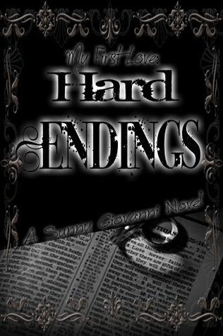 My First Love: Hard Endings by Sunny Giovanni | Goodreads