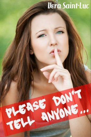 Please Don’t Tell Anyone (Taboo Forbidden Erotica) by Vera Saint-Luc ...