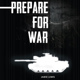 Prepare for War by Jamie Lewis | Goodreads
