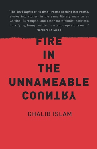 Fire In The Unnameable Country by Ghalib Islam | Goodreads