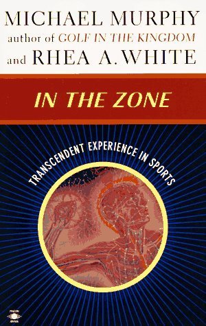 In the Zone: Transcendent Experience in Sports by Michael Murphy ...
