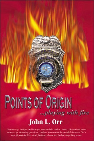 Points of Origin: Playing With Fire by John L. Orr | Goodreads