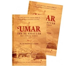 'Umar ibn al-Khattab His Life & Times by Ali Muhammad As-Sallabi ...