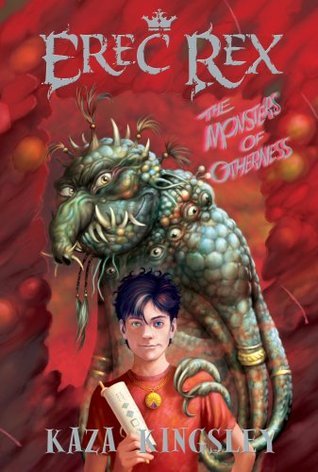 The Monsters of Otherness (Erec Rex, #2) by Kaza Kingsley | Goodreads