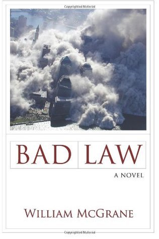 Bad Law: A Novel by William McGrane | Goodreads