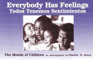 Everybody Has Feelings / Todos Tenemos Sentimientos: The Moods of ...
