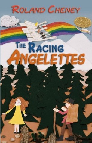 The Racing Angelettes by Roland Cheney | Goodreads