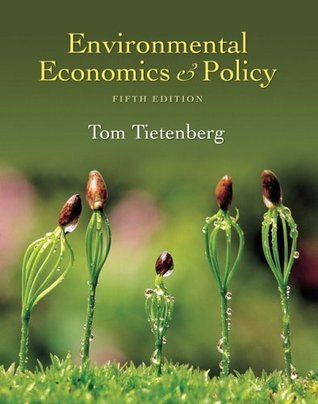 Environmental Economics and Policy by Thomas H. Tietenberg | Goodreads