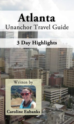 Atlanta Travel Guide (Unanchor) - 3-Day Highlights Itinerary by ...