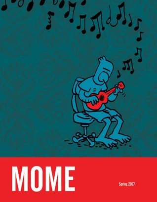 MOME Spring 2007 (MOME, #7) by Gary Groth | Goodreads