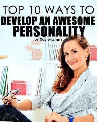 Top 10 Ways to Develop an Awesome Personality: This Renowned Self ...