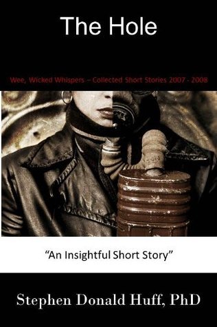 The Hole by Stephen Donald Huff | Goodreads
