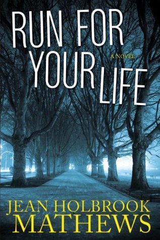 Run for Your Life by Jean Holbrook Mathews | Goodreads