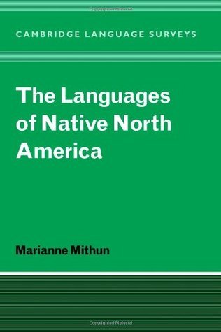The Languages of Native North America by Marianne Mithun | Goodreads