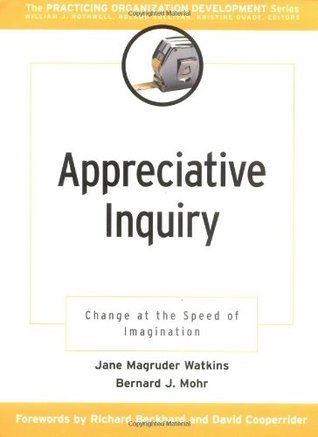 Appreciative Inquiry: Change at the Speed of Imagination by Jane ...