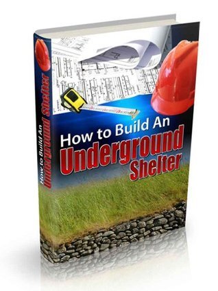 How To Build An Underground Shelter by Henry Hart | Goodreads