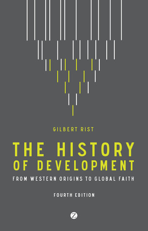 The History of Development: From Western Origins to Global Faith by ...