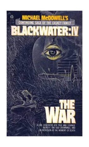 The War (Blackwater, #4) by Michael McDowell | Goodreads