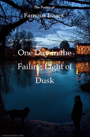 One Day in the Failing Light of Dusk by Famous-Isaacs Ogadu | Goodreads