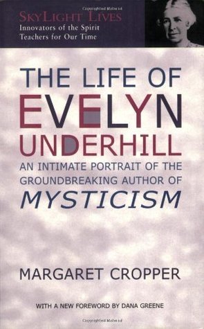 The Life of Evelyn Underhill: An Intimate Portrait of the ...