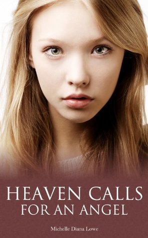 Heaven Calls for an Angel: A True Story of Childhood Cancer by Michelle ...