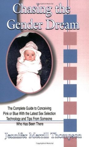 Chasing The Gender Dream by Jennifer Merrill Thompson | Goodreads